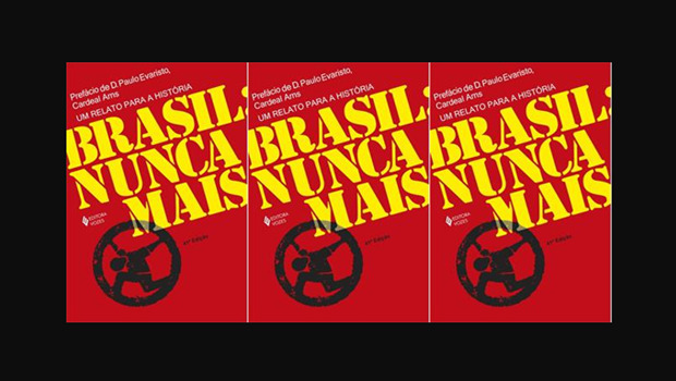 Brasil Nunca Mais Livro Resgata A História Da Primeira Comissão Da